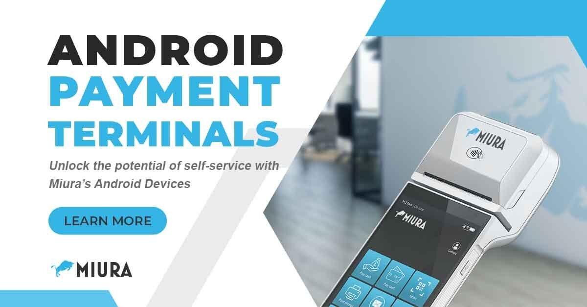 Android Payment Terminals | Transform Transactions with Miura